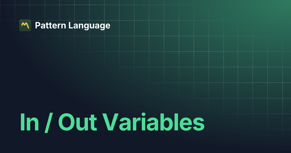 In / Out Variables | Pattern Language